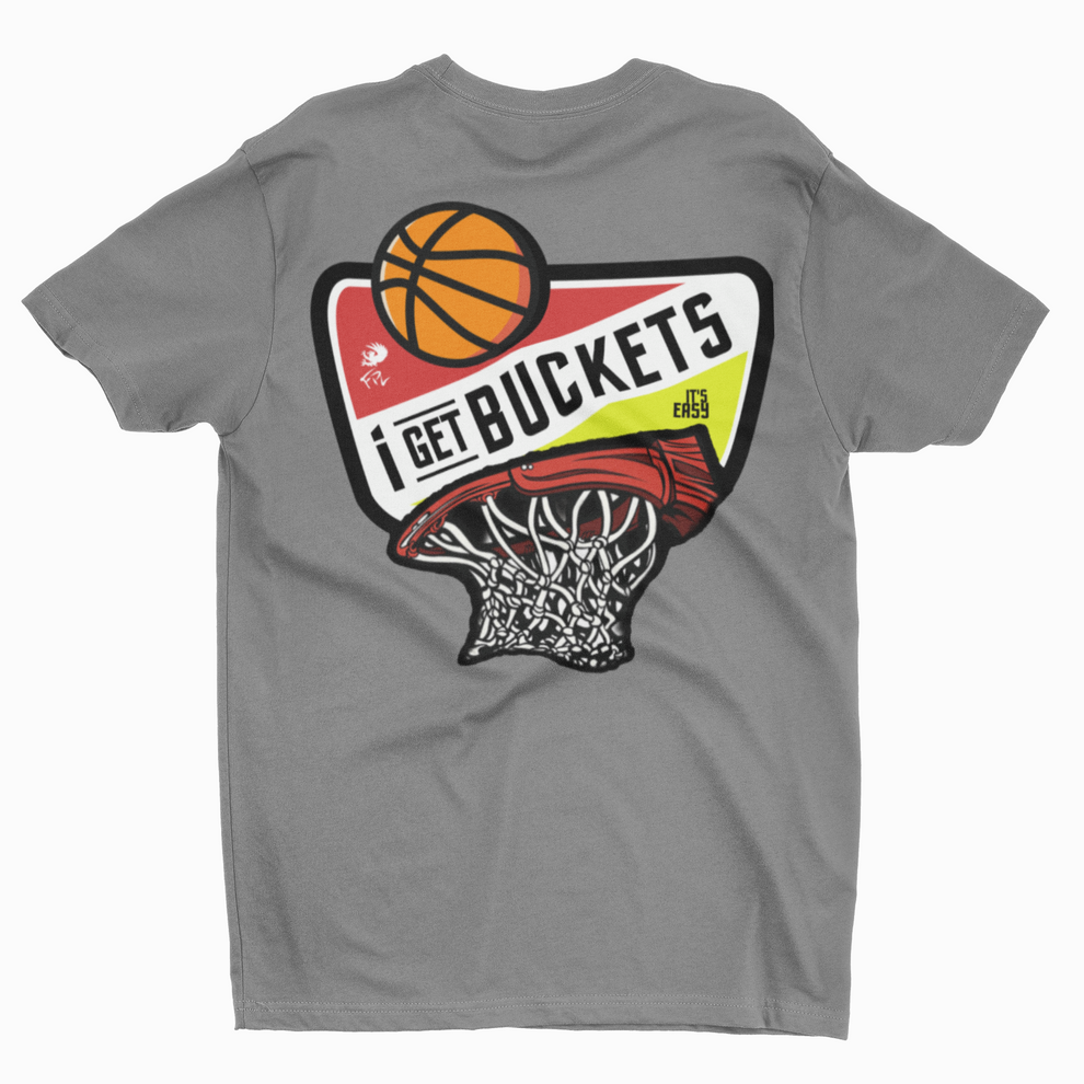 I Get Buckets T-Shirt – First Place Logic